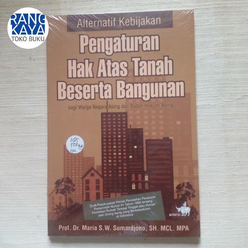 Jual Pengaturan Hak Atas Tanah Beserta Bangunan oleh Prof. Dr. Maria S ...