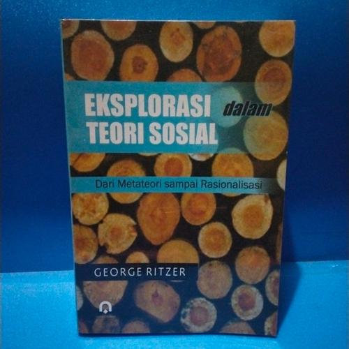 Jual Buku original EKSPLORASI DALAM TEORI SOSIAL by George Ritzer ...