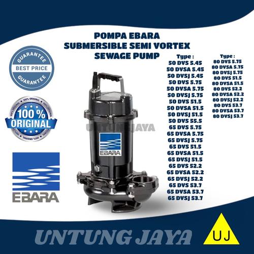 Jual POMPA EBARA 80 DVS 53.7 5 HP 3,7 KW 3 PHASE / POMPA CELUP EBARA 80 DVS 53.7 / POMPA EBARA ...