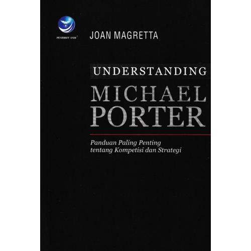 Jual Understanding Michael Porter, Panduan Paling Penting Tentang ...