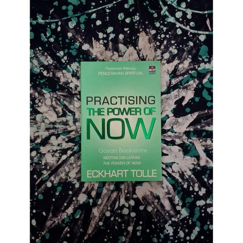 Jual Practising the Power of Now - Eckhart Tolle (Indonesia) - Kab ...