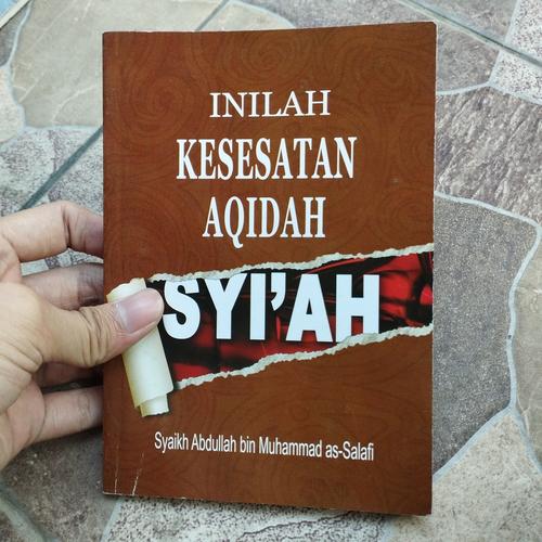 Jual Inilah Kesesatan Aqidah Syi'ah Abdullah bin Muhammad as-Salafi - Kota Yogyakarta ...