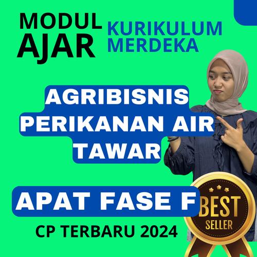 Jual MODUL AJAR SMK AGRIBISNIS PERIKANAN AIR TAWAR KURIKULUM MERDEKA FASE F (KELAS 11 12 ...