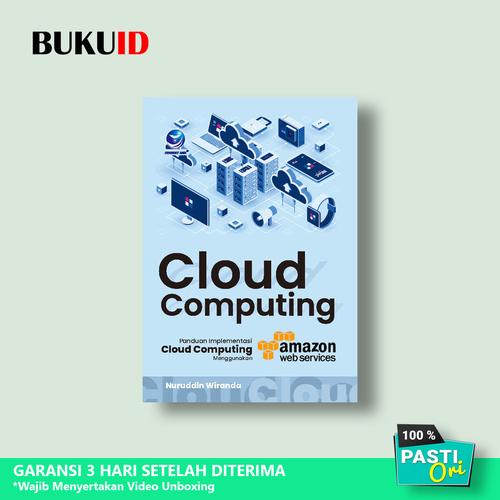 Promo Buku Cloud Computing : Panduan Implementasi Cloud Computing Menggunakan Amazon Web ...