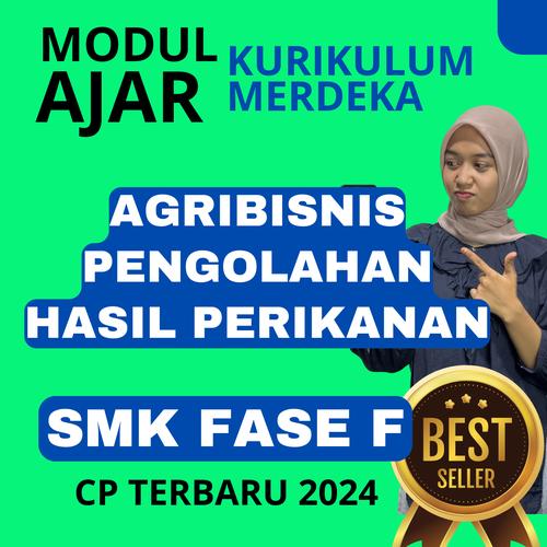 Jual MODUL AJAR SMK AGRIBISNIS PENGOLAHAN HASIL PERIKANAN KURIKULUM MERDEKA FASE F (KELAS 11 12 ...