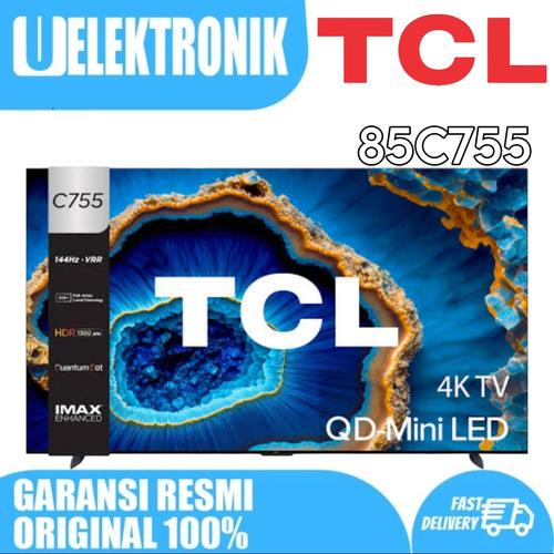 Jual TCL QD-MINI LED 85 INCH 85C755 C755 QLED MINI LED GAMING TV 144HZ ...
