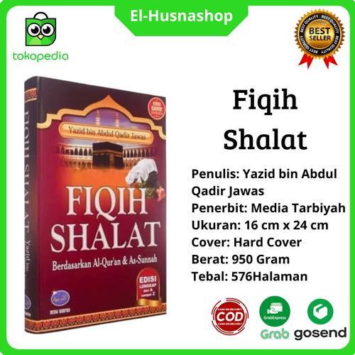 Jual Buku Fiqih Shalat Berdasarkan Al Quran Dan As Sunnah Media Tarbiyah Yazid Bin Abdul Qadir ...