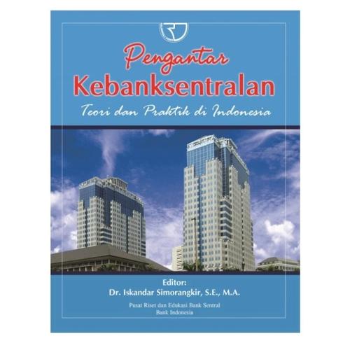 Jual BUKU ORIGINAL PENGANTAR KEBANKSENTRALAN Teori dan praktik di Indonesia - Jakarta Timur ...