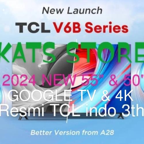 Jual TCL 50V6B 4K GOOGLE TV 55V6B 43V6B 50 V6B 55 V6B 43V6B T-SCREEN Resmi TCL indonesia - 55 ...