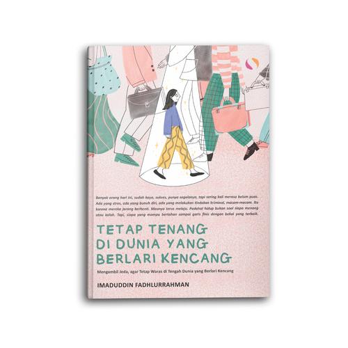Jual Buku Motivasi Psikologi Bacaan Tetap Hidup Tenang dan Waras di Dunia yang Berlari Kencang ...