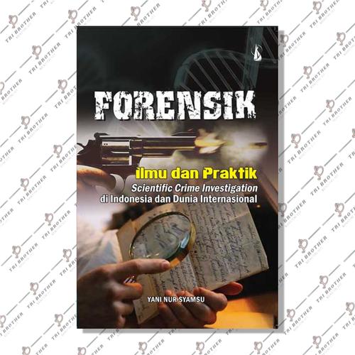 Jual Forensik, Ilmu dan Praktik Scientific Crime Investigation di ...
