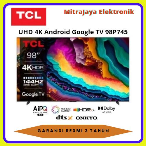 Promo TCL 98P745 SMART ANDROID GOOGLE TV UHD 4K 144Hz 98 INCH Cicil 0% ...