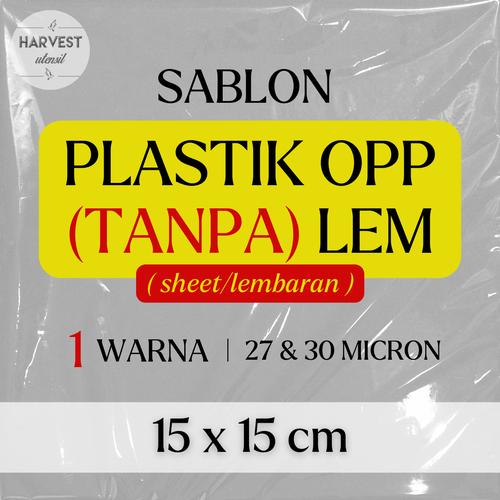 Jual CETAK/SABLON PLASTIK OPP SHEET LEMBARAN TANPA LEM 1 WARNA 15x15 ...