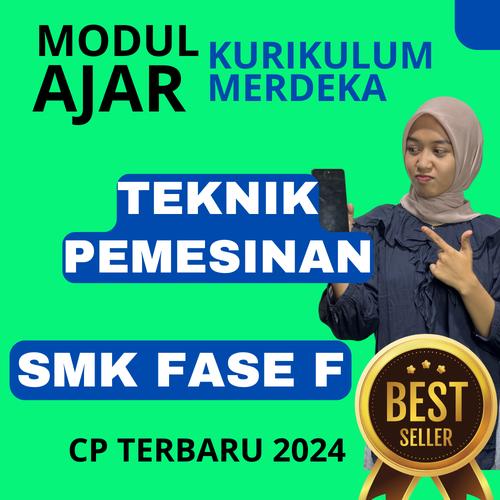 Jual MODUL AJAR SMK TEKNIK PEMESINAN KURIKULUM MERDEKA FASE F (KELAS 11 12) SEMESTER 1 DAN ...