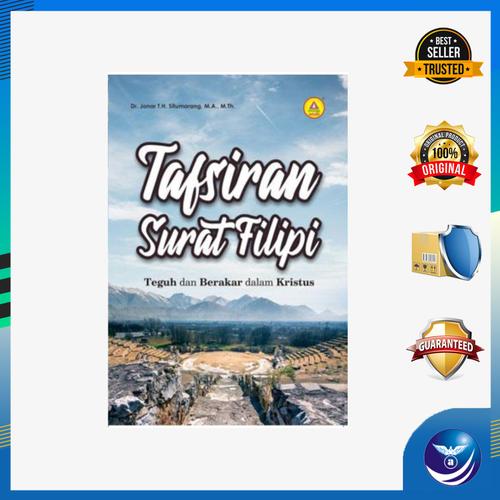 Jual Tafsiran Surat Filipi, Teguh Dan Berakar Dalam Kristus - Jonar T.H ...