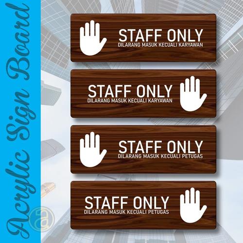 Promo Staff only akrilik sign | Dilarang masuk kecuali karyawan petugas ...
