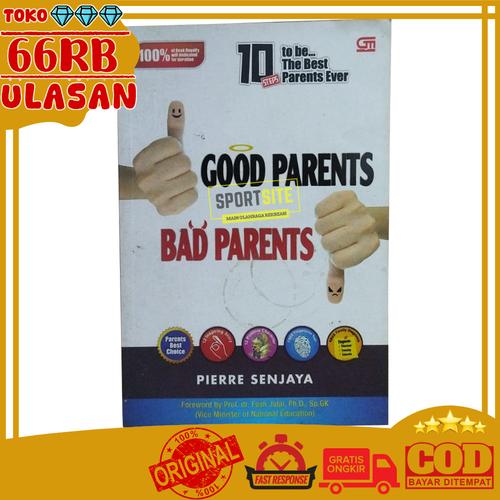 Promo Buku Good Parents Bad Parents Pierre Senjaya 10 Steps to be The ...