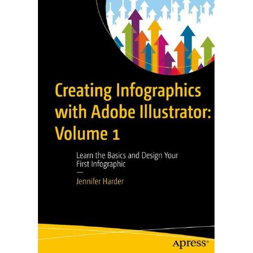 Jual Buku Creating Infographics with Adobe Illustrator_ Volume 1_ Learn the Basics and Design ...