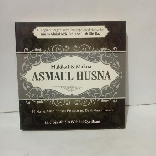Jual Hakikat dan Makna Asmaul Husna - Said bin Ali bin Wahf al-Qahthani - Kab. Sleman ...