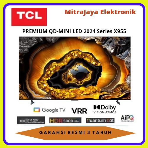 Promo TCL 98X955 98 inch PREMIUM QD MINI LED 4K GOOGLE TV 144Hz VRR DOLBY VISION ATMOS Cicil 0% ...