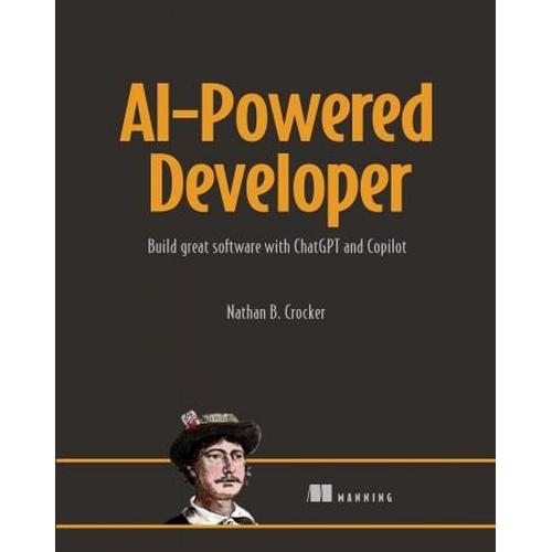 Jual Buku AI-Powered Developer: Build great software with ChatGPT and ...