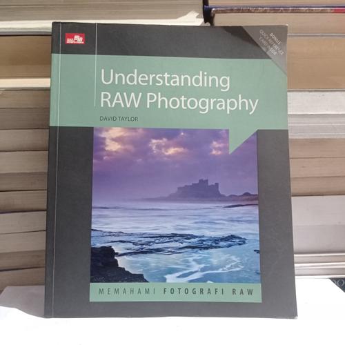 Jual UNDERSTANDING RAW PHOTOGRAPHY - DAVID TAYLOR - Kota Bandung - Buku Nesia | Tokopedia