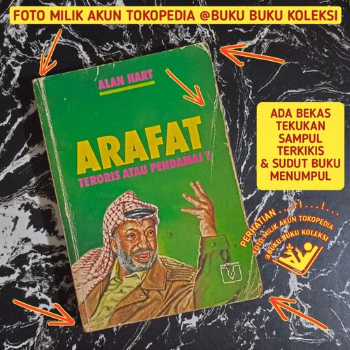 Jual BIOGRAFI YASSER ARAFAT PEMIMPIN PLO " ARAFAT TERORIS ATAU PENDAMAI ? ", KARYA ALAN HART ...