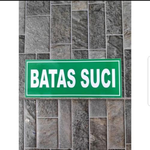 Jual Sign Sticker Rambu BATAS SUCI ukuran 10 x 30 cm - Jakarta Barat ...