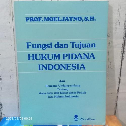 Jual ORIGINAL ANTIK BUKU FUNGSI DAN TUJUAN HUKUM PIDANA INDONESIA Dan ...