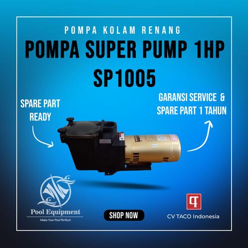 Jual Pompa Kolam Renang SUPER PUMP 1HP - Model SP1005 - Kab. Malang - Pool Equipment | Tokopedia