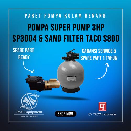 Promo Pompa SUPER PUMP 3HP & Sand Filter TACO S800 - Kota Malang - Pool ...