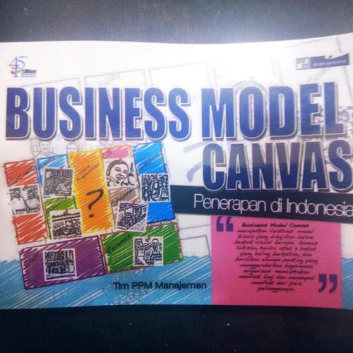 Jual Buku Business Model Canvas Penerapan Di Indonesia - Jakarta ... Jual Buku Business Model Canvas Penerapan Di Indonesia - Jakarta ...