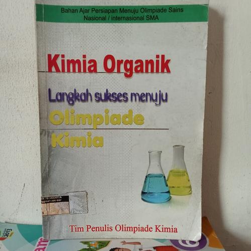 Jual KIMIA ORGANIK LANGKAH SUKSES MENUJU OLIMPIADE KIMIA - Kota Depok ...