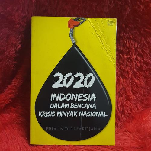 Jual BUKU 2020 INDONESIA DALAM BENCANA KRISIS MINYAK NASIONAL - Jakarta ...