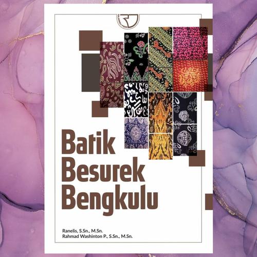 Jual Batik Besurek Bengkulu – Ranelis, S.Sn., M.Sn.; Rahmad Washinton P ...