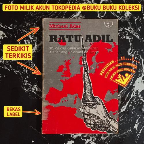 Jual RATU ADIL - TOKOH DAN GERAKAN MILENARIAN MENENTANG KOLONIALISME ...
