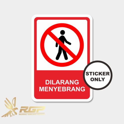 Jual Sticker Dilarang Menyebrang 15cm x 20cm - Kota Bekasi - Rajawali ...