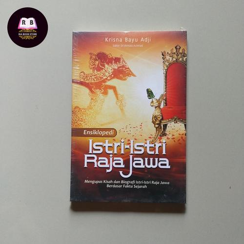 Jual Buku Ensiklopedi ISTRI - ISTRI RAJA JAWA Mengupas Kisah dan ...