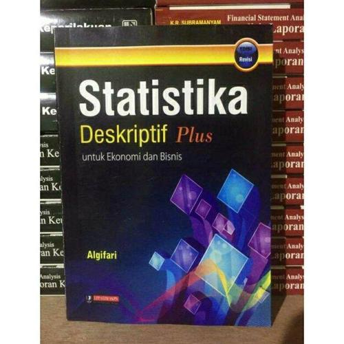 Jual STATISTIKA DESKRIPTIF PLUS UNTUK EKONOMI DAN BISNIS EDISI REVISI - ALGIFARI - Kota Depok ...