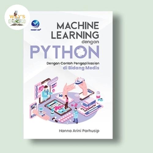 Jual Buku Machine learning dengan PYTHON - Kota Tangerang - Ways books | Tokopedia