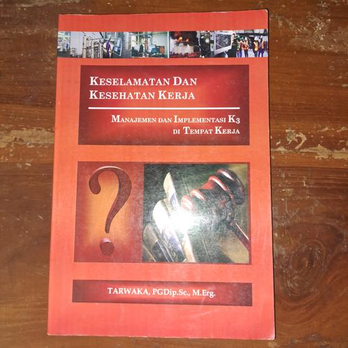 Jual KESELAMATAN DAN KESEHATAN KERJA TARWAKA, Manajemen dan ...