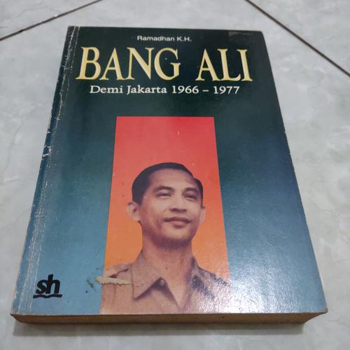Jual BUKU BANG ALI DEMI JAKARTA 1966 - 1977 - RAMADHAN KH - Kota ...