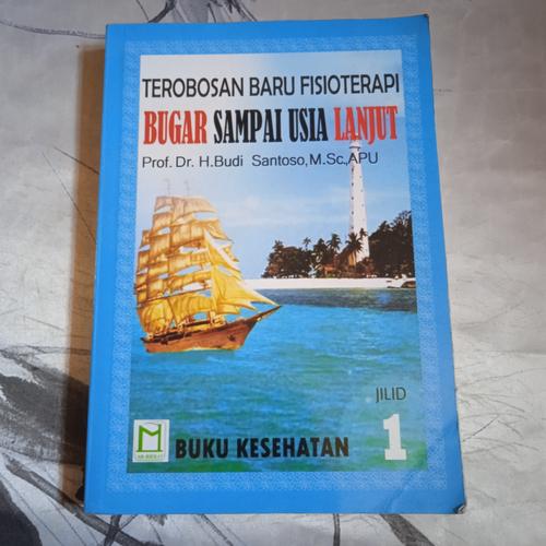 Jual buku terobosan baru fisioterapi bugar sampai usia lanjut jilid 1 ...
