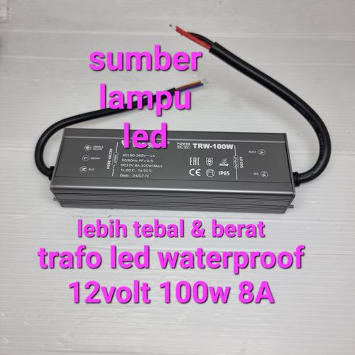 Jual driver trafo led 100watt 100w 100 watt 12volt 12v 8,3A ip67 ...