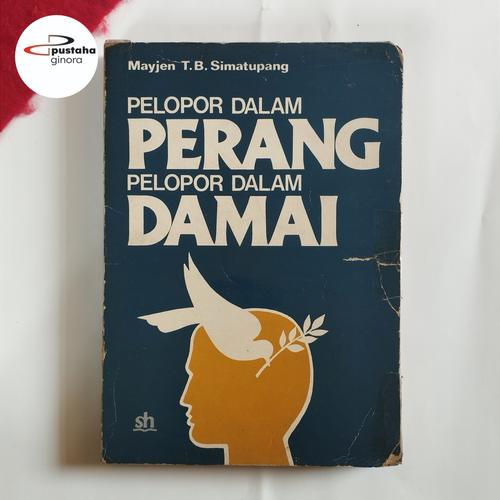 Jual Pelopor Dalam Perang Pelopor Dalam Damai - Mayjen TB. Simatupang ...