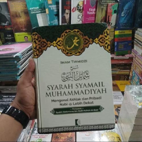 Jual Syarah Syamail Muhammadiyah Mengenal Akhlak dan Pribadi Nabi Lebih ...