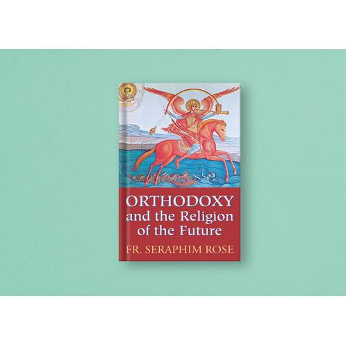 Promo Buku Orthodoxy and the Religion of the Future - Seraphim Rose ...
