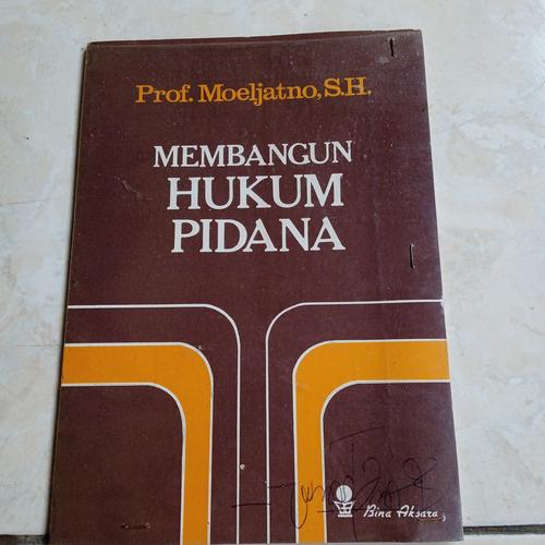 Jual MEMBANGUN HUKUM PIDANA by Prof. Moeljatno, S.H. - Kota Depok ...