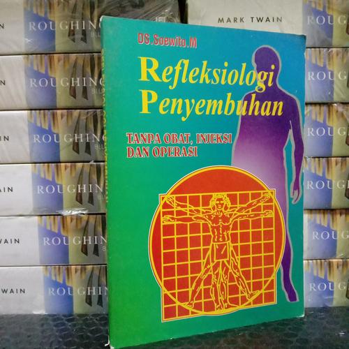Jual REFLEKSIOLOGI PENYEMBUHAN TANPA OBAT INJEKSI DAN OPERASI - Kab ...
