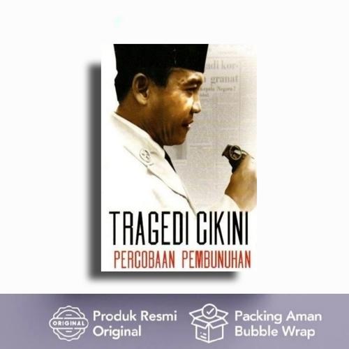 Jual Buku Tragedi Cikini : percobaan pembunuhan Presiden Sukarno ...